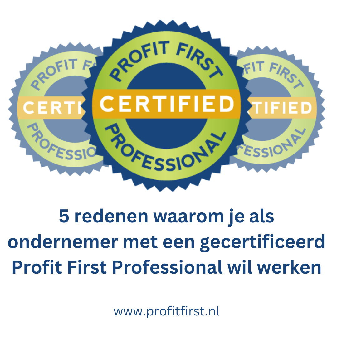 5 redenen waarom je als ondernemer met een gecertificeerd Profit First Professional wil werken ...